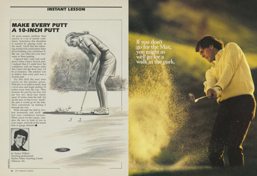 MAKE EVERY PUTT A 10-INCH PUTT | Golf Digest | MAY 1988